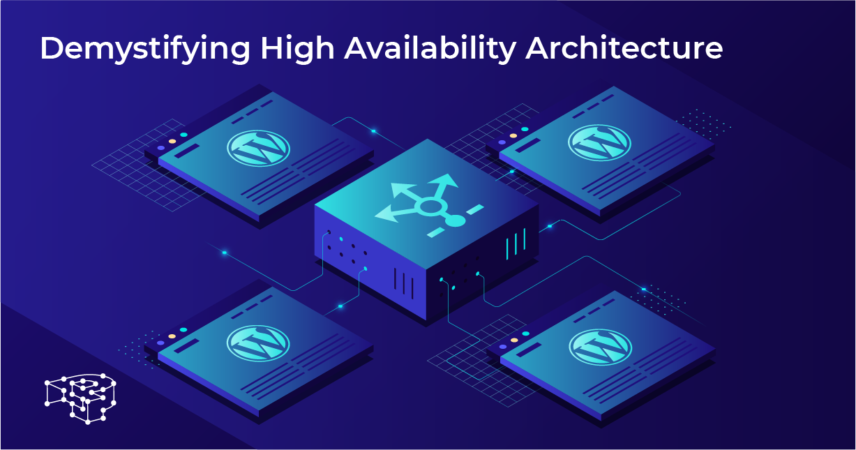 Demystifying High Availability Architecture - Pressidium® Managed ...